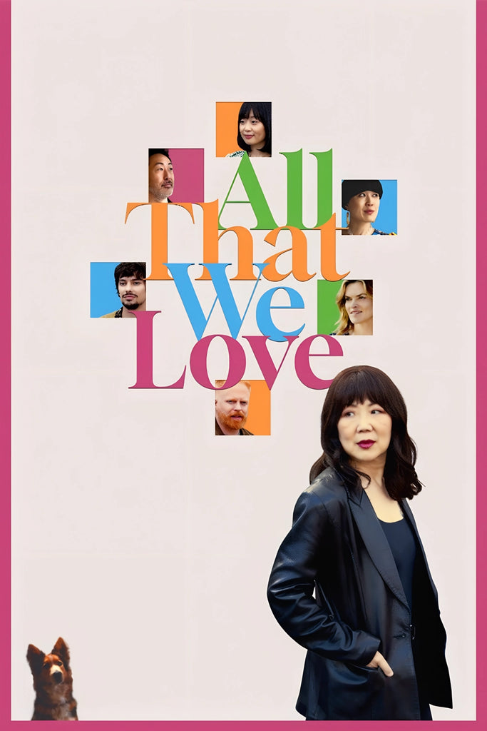 All That We Love Poster – My Hot Posters