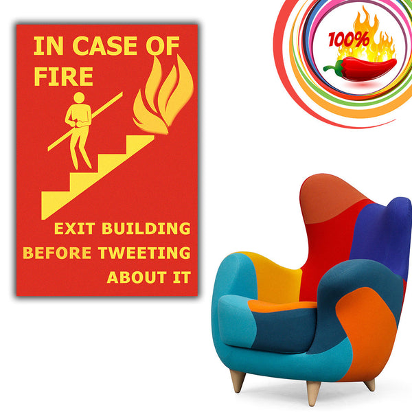 In Case of Fire Exit Building Before Tweeting About It Humor Funny Pos ...