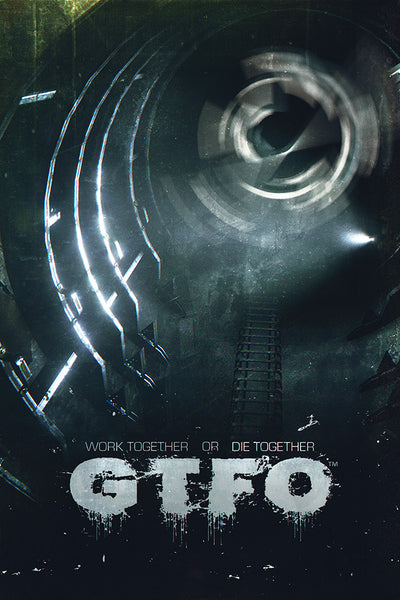 GTFO Poster – My Hot Posters